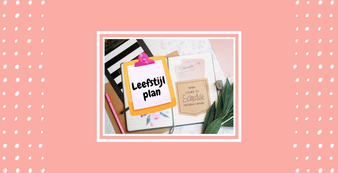 Leefstijlplan maken: Voorbeeld van een uitgewerkt plan